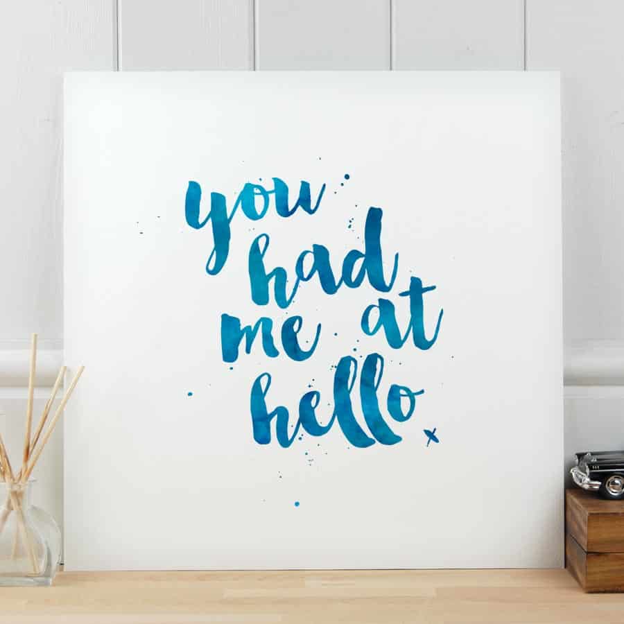 You had me at hello - Art print - Make it with Words